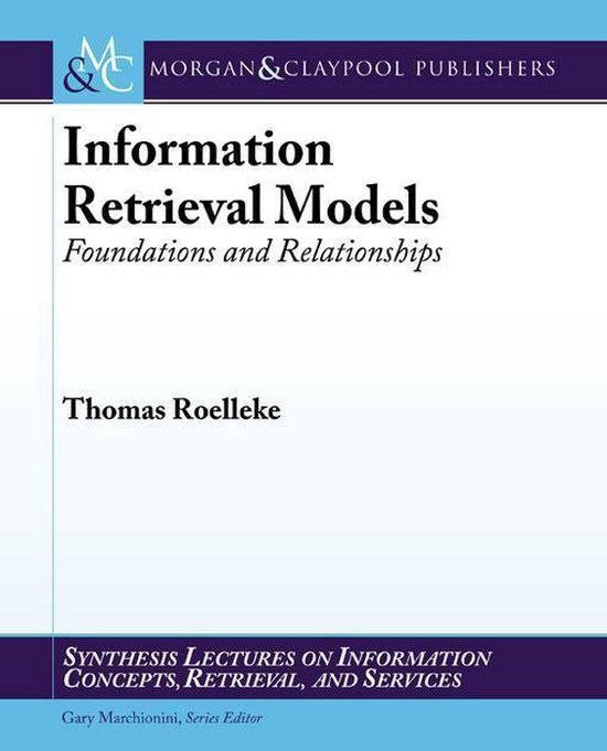 Information Retrieval Models: Foundations and Relationships (ebook), Thomas Roelleke |... | bol.com