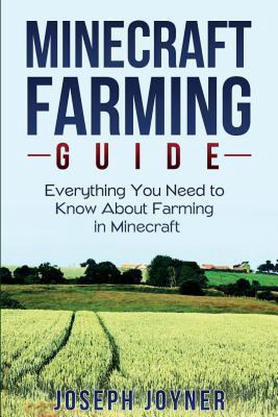 Minecraft Farming Guide, Joseph Joyner | 9781634280723 | Boeken | bol.com