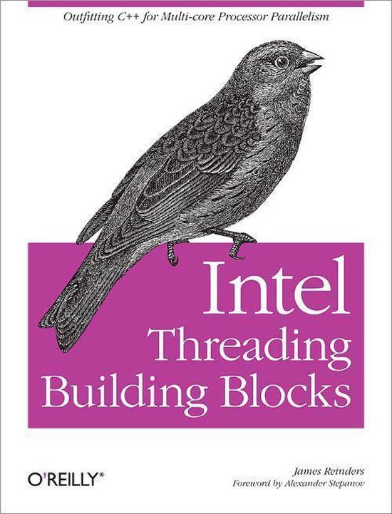 Intel Threading Building Blocks (ebook), James Reinders | 9781449390860 | Boeken | bol.com