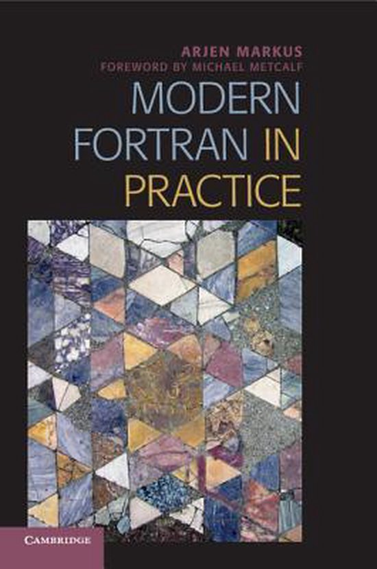 Modern Fortran in Practice | 9781107603479 | Arjen Markus | Boeken | bol