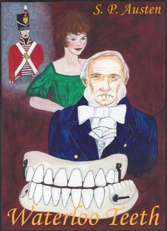 Waterloo Teeth (ebook), S.P. Austen | 9780463867822 | Boeken | bol.com