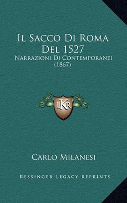 Il Sacco Di Roma del 1527, Carlo Milanesi | 9781168489593 | Boeken ...