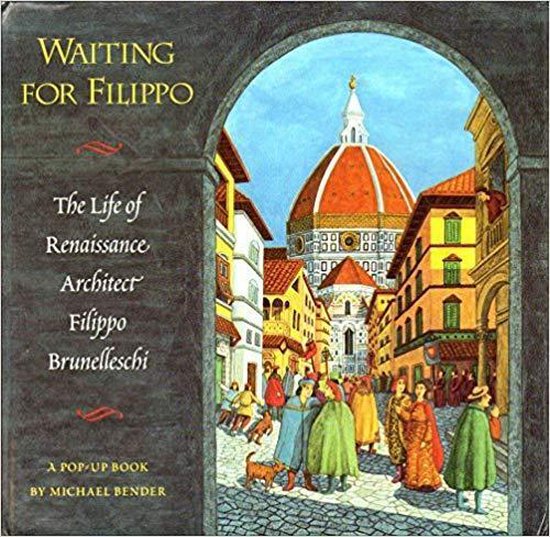 Waiting for Filippo - The life of Renaissance architect Filippo ...