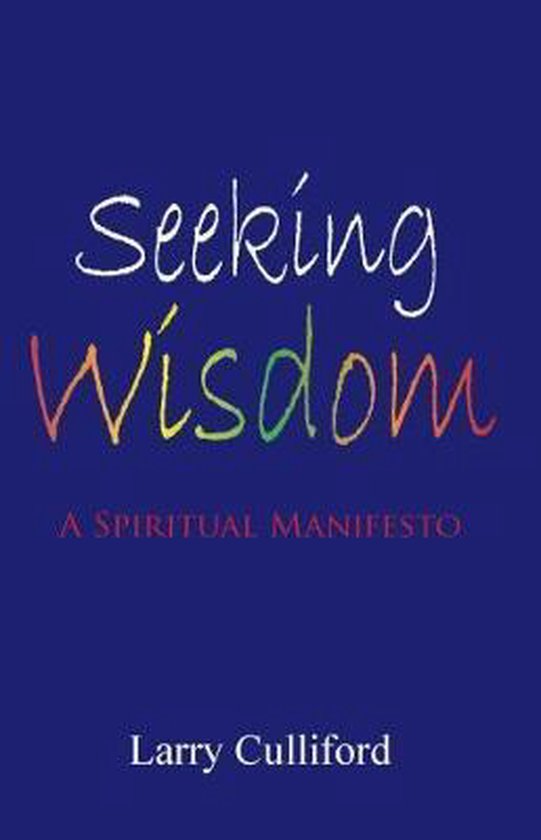 Seeking Wisdom, Dr Larry Culliford | 9781908684981 | Boeken | bol.com