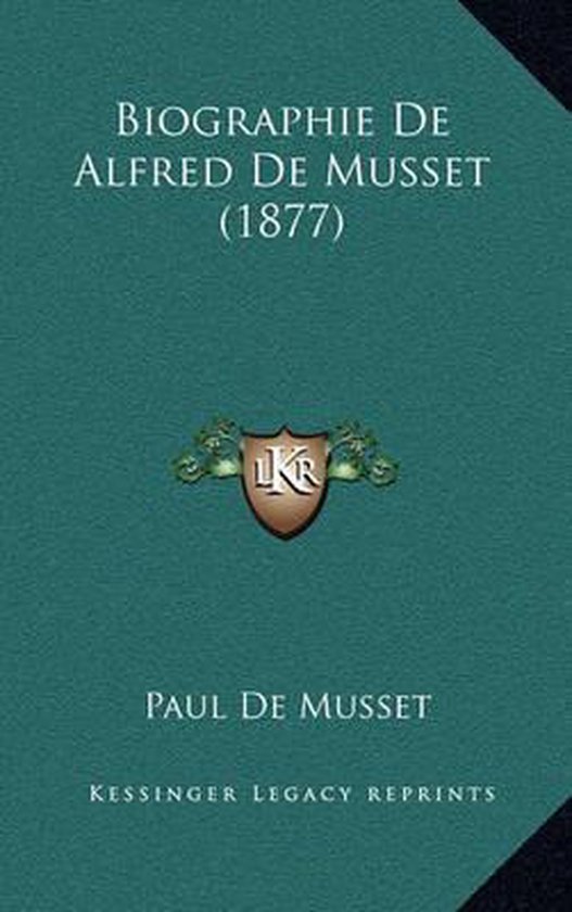 Biographie de Alfred de Musset (1877), Paul De Musset | 9781167653711 ...