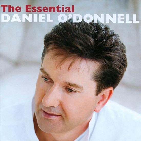 Daniel O'Donnel - The Essential Daniel O'Donnell, Daniel O'Donnell | CD ...