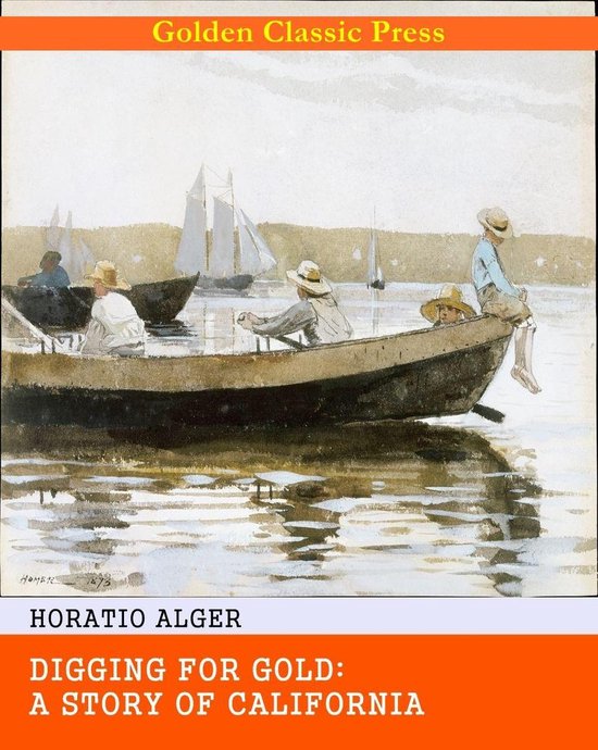 Digging for Gold: A Story of California (ebook), Horatio Alger ...