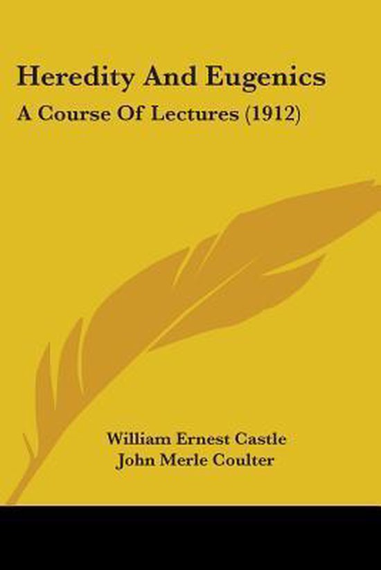 Heredity and Eugenics, William Ernest Castle | 9780548635339 | Boeken ...
