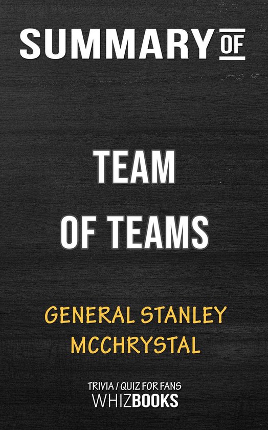 Summary Of Team Of Teams By General Stanley McChrystal Conversation summary-of-team-of-teams-by-general-stanley-mcchrystal-conversation