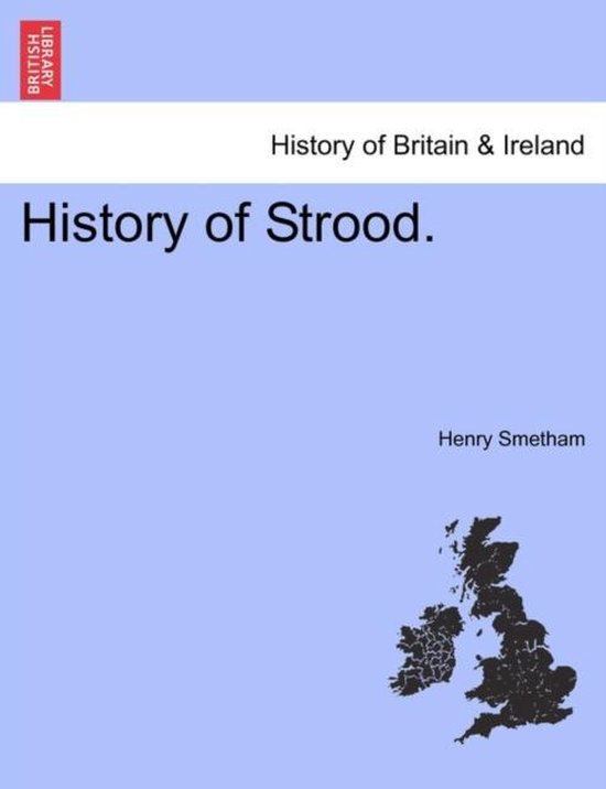 History of Strood. | 9781241508685 | Henry Smetham | Boeken | bol
