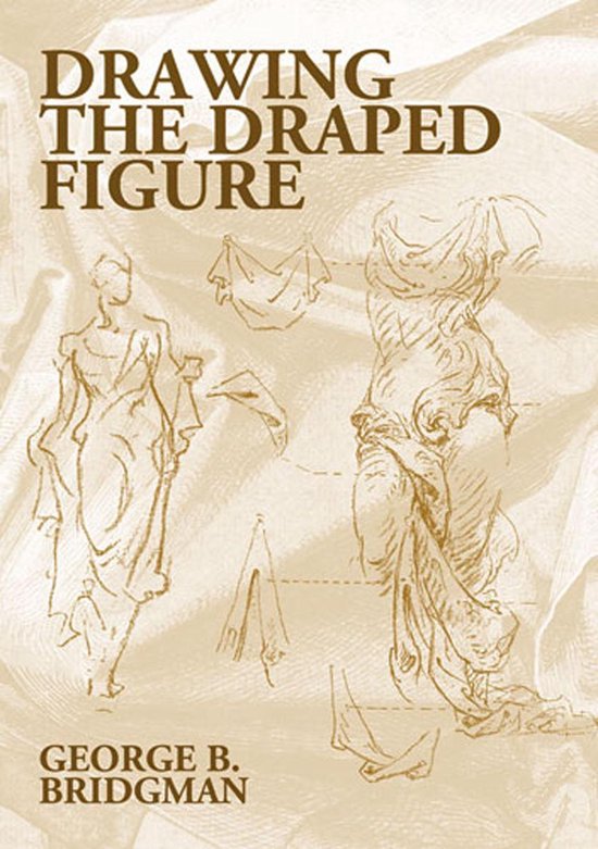 Drawing the Draped Figure (ebook), George B. Bridgman | 9780486138121 ...
