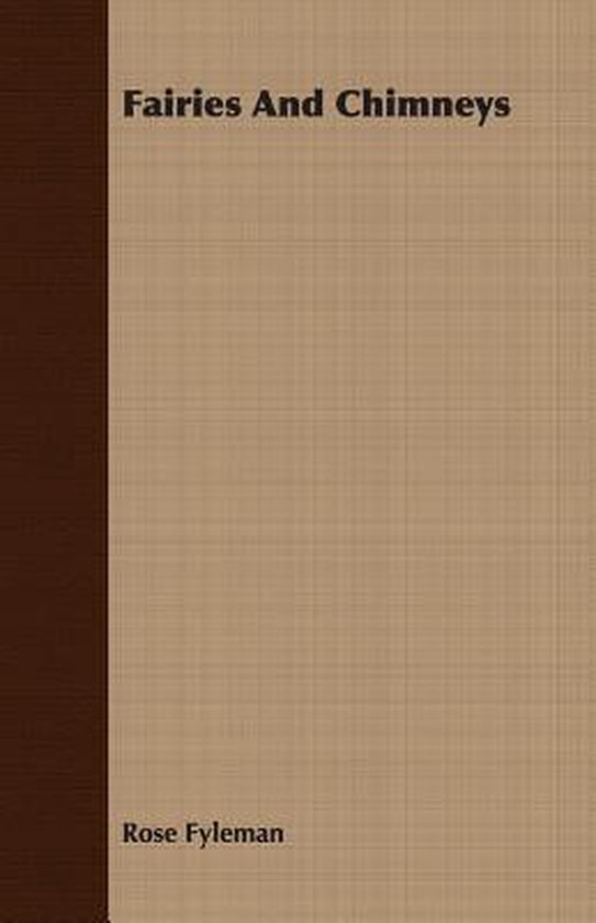 Fairies And Chimneys, Rose Fyleman | 9781406704716 | Boeken | bol