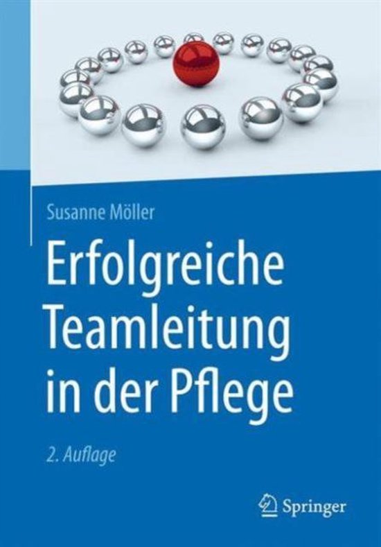 Erfolgreiche Teamleitung in der Pflege, Susanne Möller | 9783662502877 ... Erfolgreiche Teamleitung in der Pflege, Susanne Möller | 9783662502877 ...