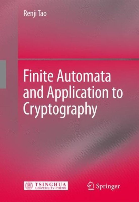 Finite Automata and Application to Cryptography | 9783540782568 | Renji Tao | Boeken | bol.com