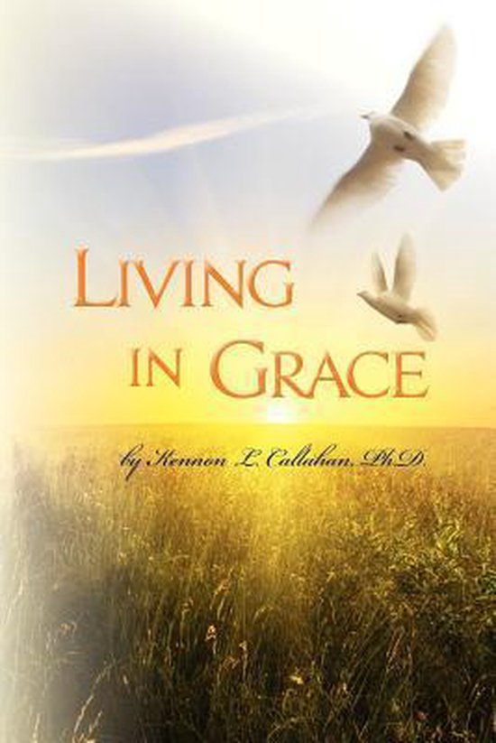 Living in Grace, Kennon L Callahan | 9781481200882 | Boeken | bol.com