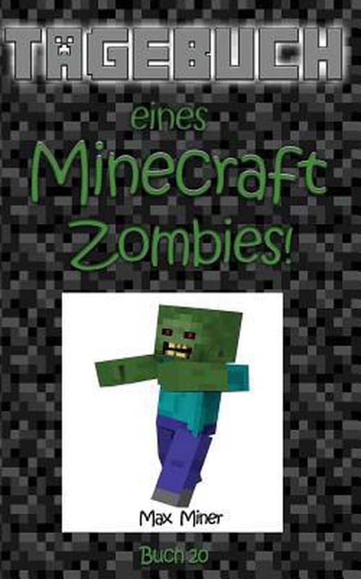 Tagebuch Eines Minecraft Zombies!, Max Miner | 9781519455567 | Boeken ...