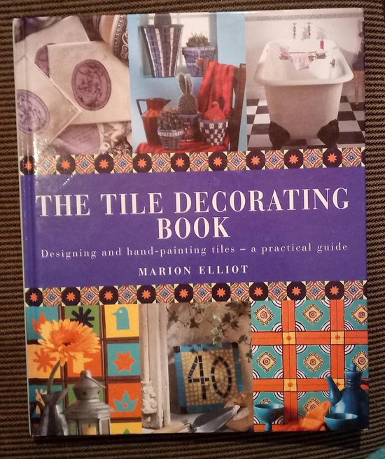 Tile Decorating Book, Marion Elliot | 9781859675298 | Boeken | bol.com
