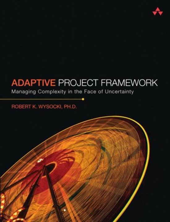 Adaptive Project Framework | 9780321525611 | Robert Wysocki, Ph.D. | Boeken | bol.com
