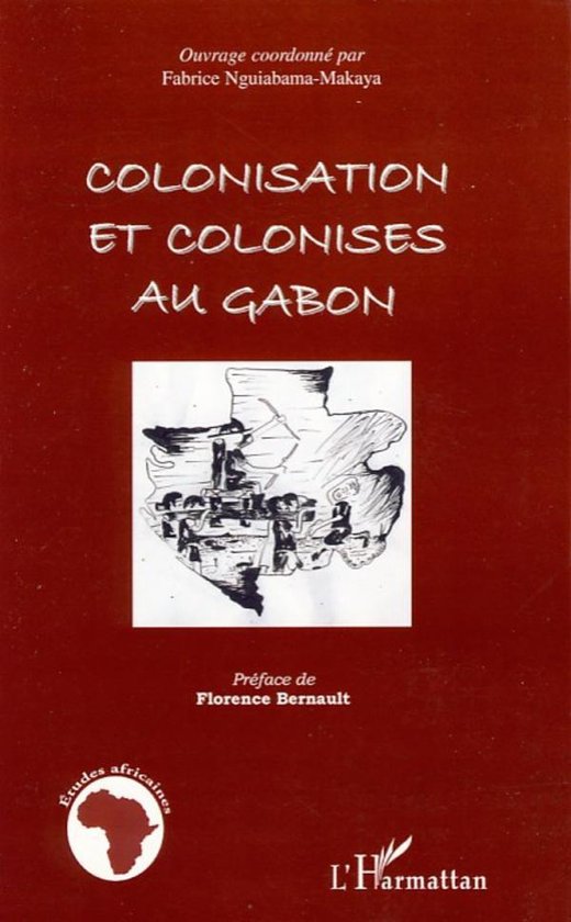 Colonisation et colonisés au Gabon (ebook), Ouvrage coordonnée par ...