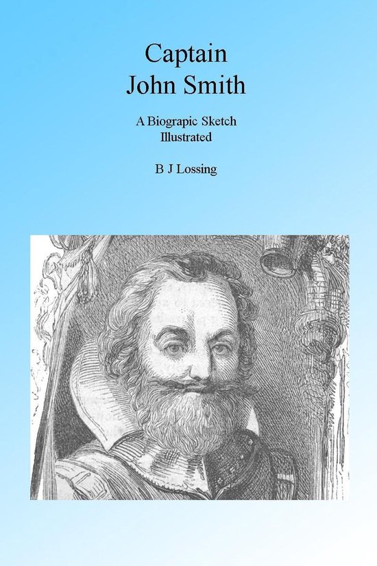 Captain John Smith, Illustrated (ebook), B J Lossing | 9781620600443 ...