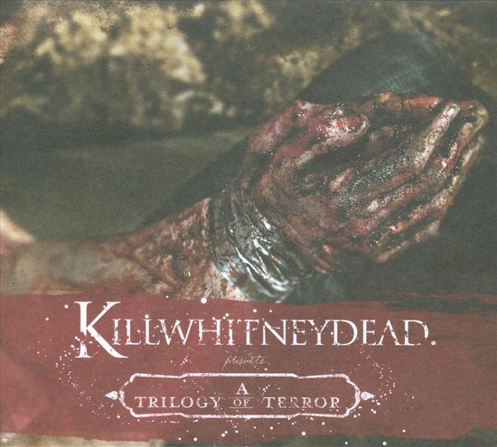 Not Even God Can Save You Now: A Trilogy Of Terror, Killwhitneydead ...