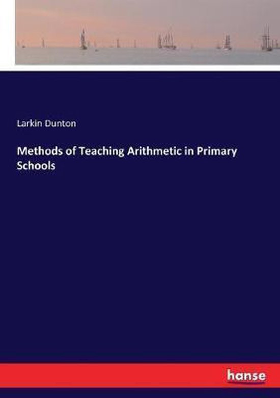 Methods Of Teaching Arithmetic In Primary Schools 9783337004880 methods-of-teaching-arithmetic-in-primary-schools-9783337004880