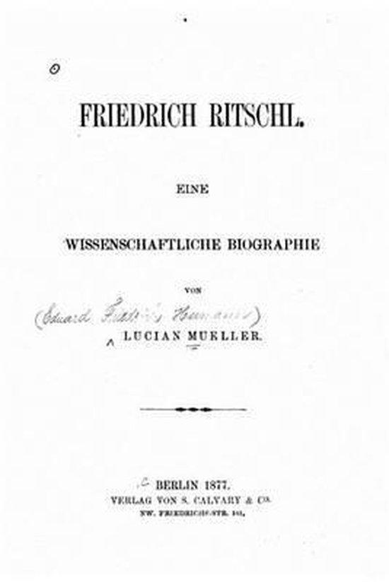 Friedrich Ritschl Eine wissenschaftliche Biographie, Lucian Mueller ...