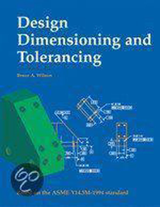 Design Dimension and Tolerancing | 9781590703281 | Bruce A Wilson | Boeken | bol