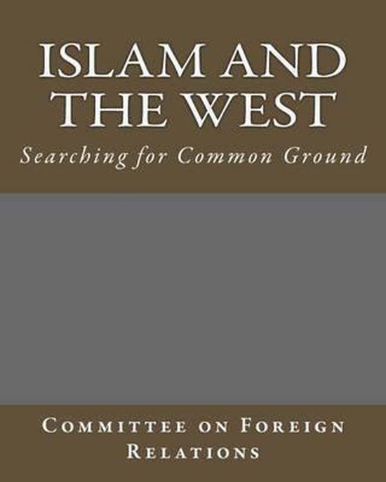 Islam and the West, Committee On Foreign Relations | 9781508468363 ...