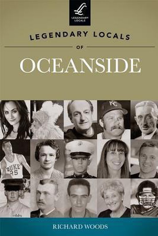 Legendary Locals of Oceanside, Richard Woods | 9781467100458 | Boeken | bol.com