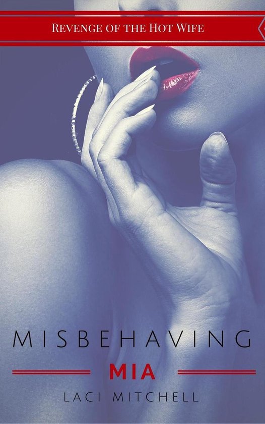 Revenge of the Hot Wife 1 - Misbehaving Mia (ebook), Laci Mitchell | 9781386689126 |... | bol.com