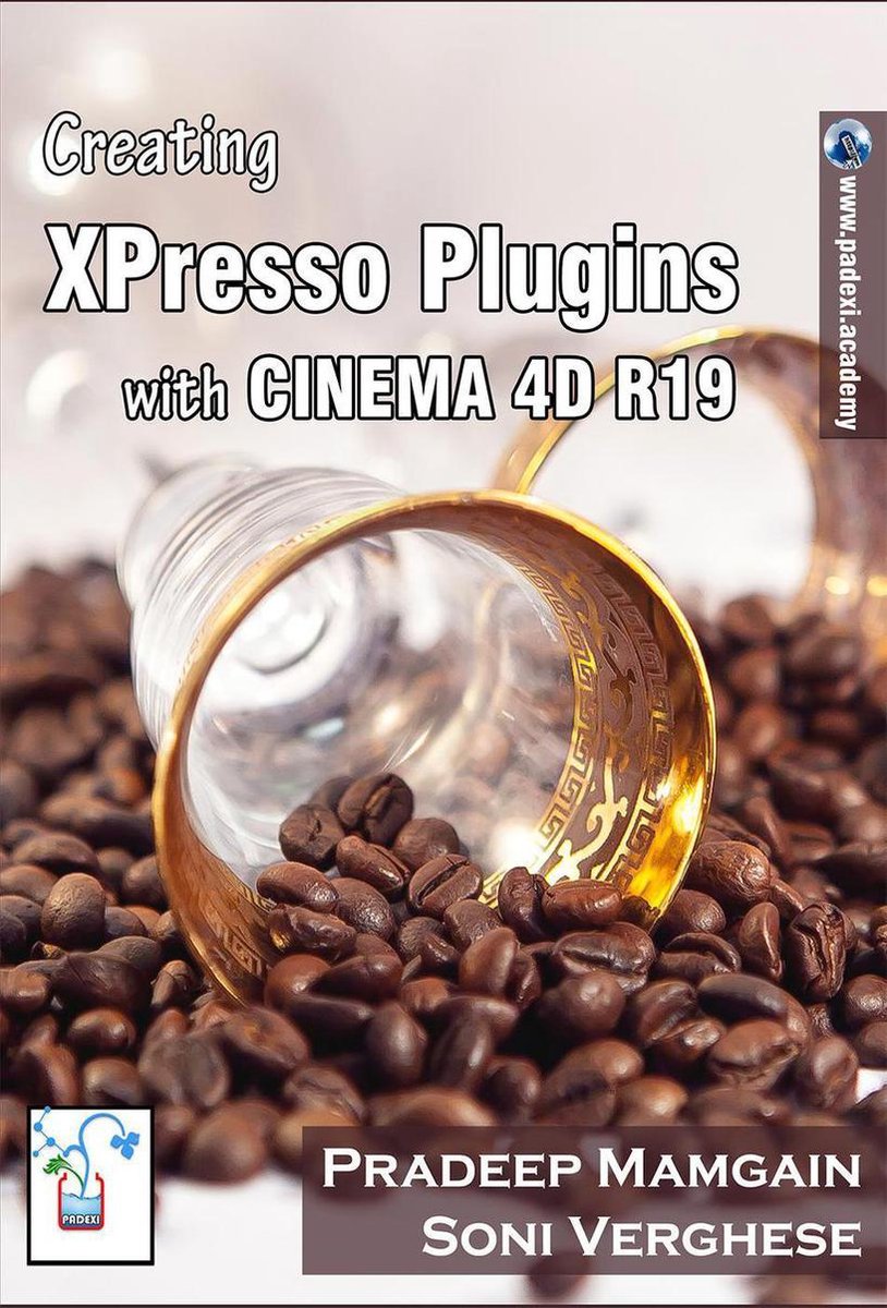 Creating XPresso Plugins With CINEMA 4D R19 (ebook), Pradeep Mamgain | 9781386651901 |... | bol