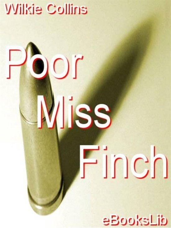 Poor Miss Finch (ebook), Au Wilkie Collins | 9781412162210 | Boeken ...