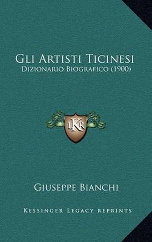 Gli Artisti Ticinesi, Giuseppe Bianchi | 9781168408990 | Boeken | bol.com