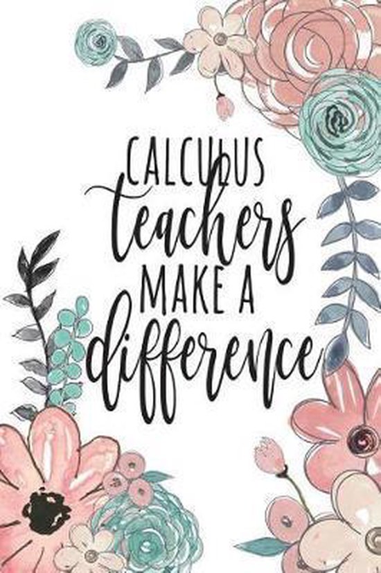 Calculus Teachers Make a Difference, Happy Eden Co | 9781722658236 ...
