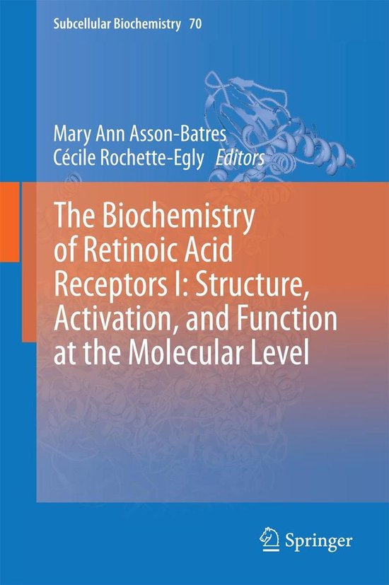 Subcellular Biochemistry 70 - The Biochemistry of Retinoic Acid ...