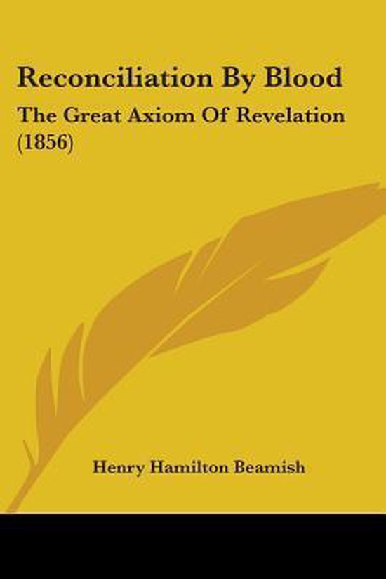 Reconciliation By Blood, Henry Hamilton Beamish | 9781437039665 ...