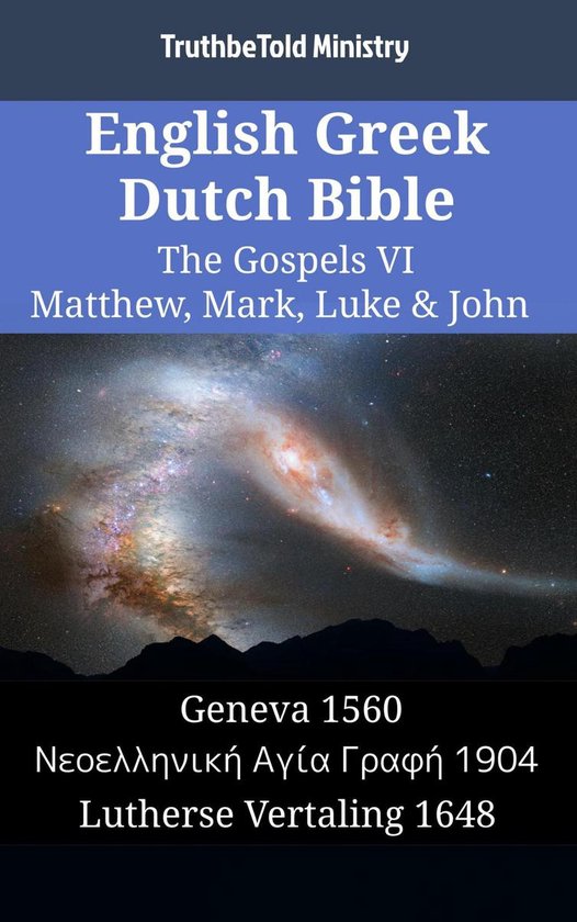 Parallel Bible Halseth English 1547 English Greek Dutch Bible The