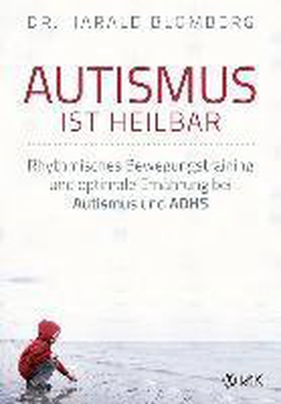 Autismus ist heilbar, Harald Blomberg | 9783867311700 | Boeken | bol.com