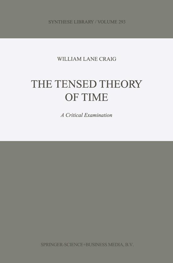 Synthese Library 293 - The Tensed Theory of Time (ebook), W.L. Craig ...