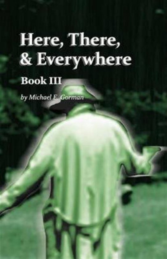 Tanner Donovan Book 3- Here There and Everywhere Book III, Michael E ...