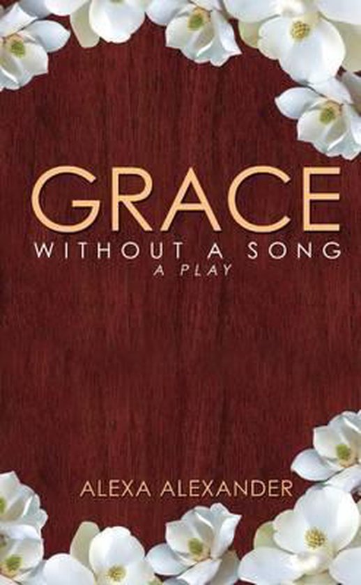 Grace Without A Song, Alexa Alexander | 9781304658234 | Boeken | bol