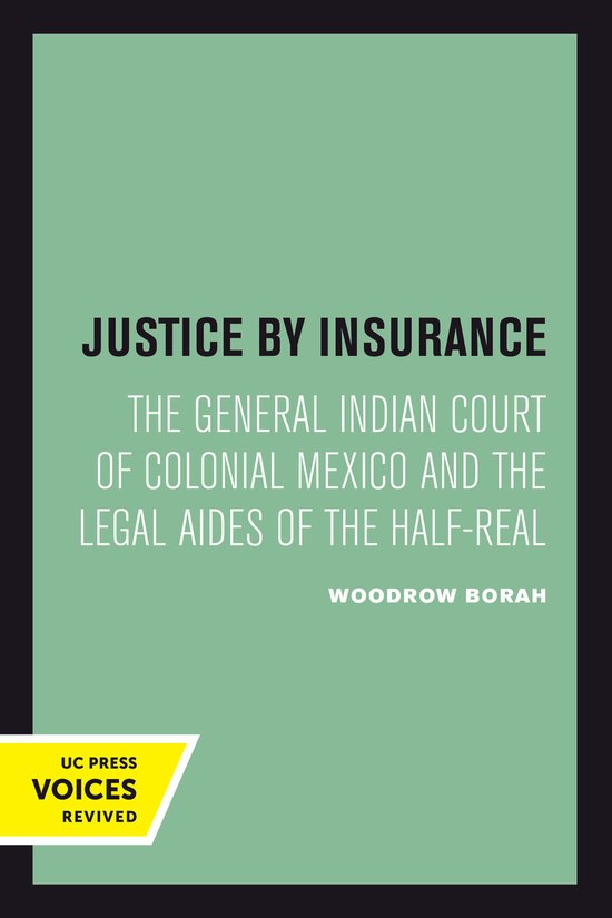 Justice by Insurance, Woodrow Borah | 9780520414662 | Boeken | bol