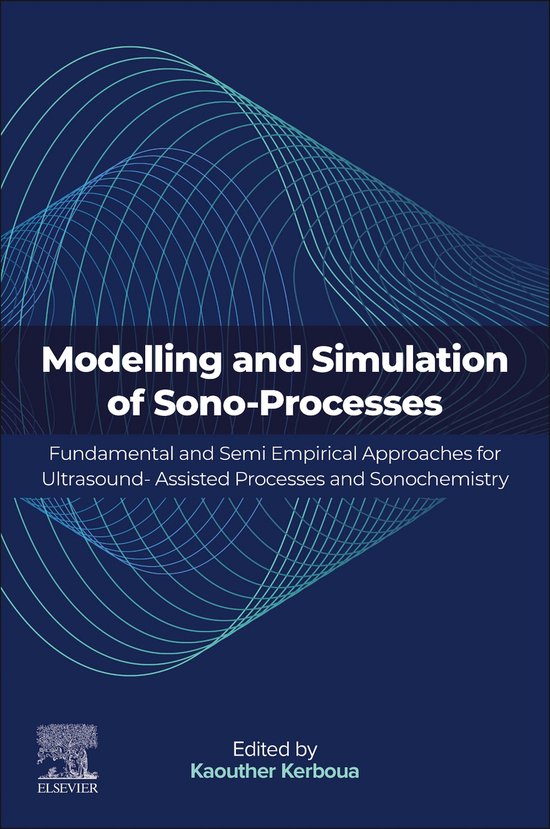Modeling and Simulation of Sono-Processes (ebook) | 9780443236525 | Boeken | bol