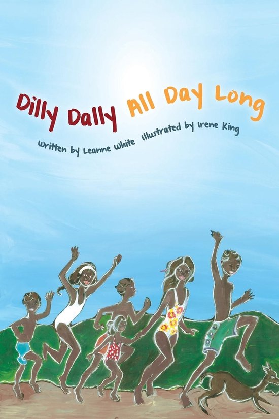 Dilly Dally All Day Long (ebook), Irene King | 9781763578500 | Boeken | bol