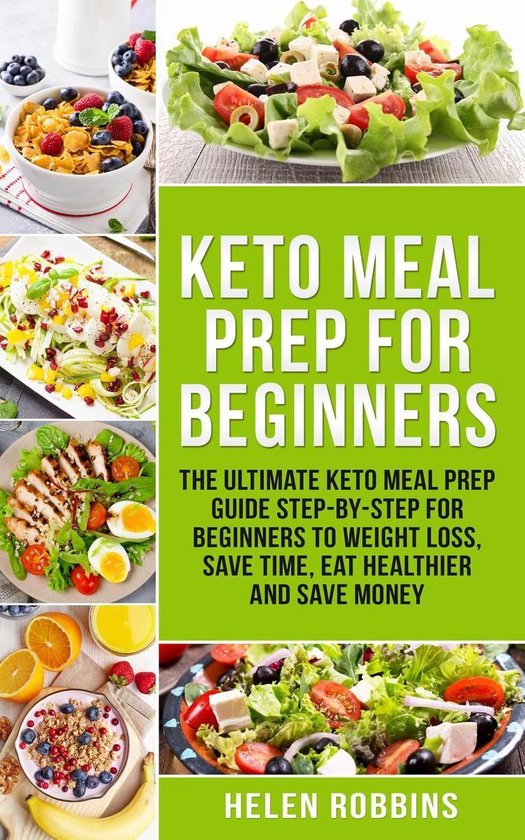 Ketogenic Diet 4 - Keto Meal Prep For Beginners (ebook), Helen Robbins | 9781386264392... | bol.com