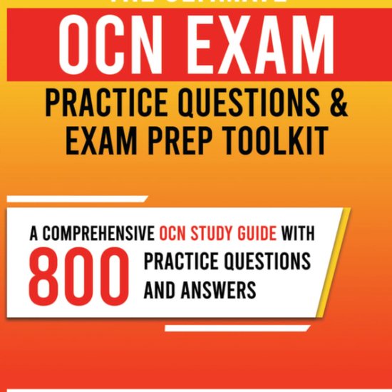 Ultimate OCN Exam Practice Questions and Exam Prep Toolkit, The, Doris ...