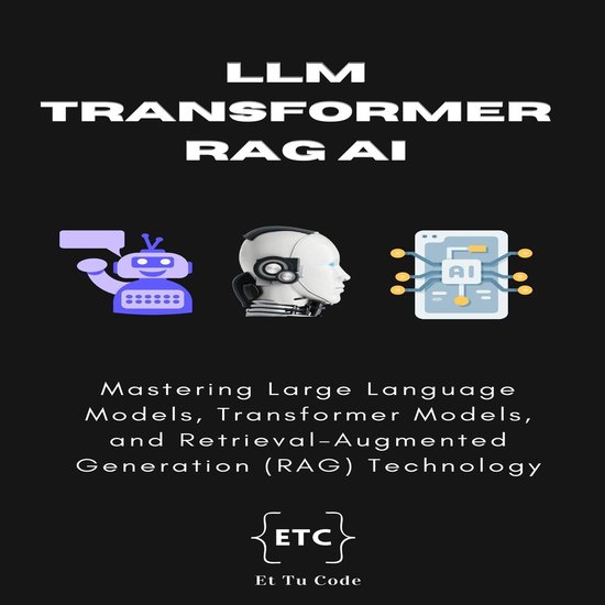 LLM, Transformer, RAG AI, Et Tu Code | 9798882446481 | Boeken | bol