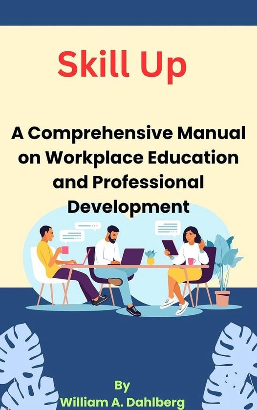 Skill Up (ebook), William A. Dahlberg | 9798227545329 | Boeken | bol