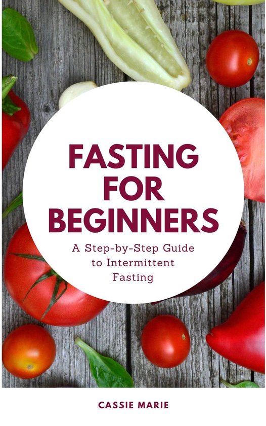 Fasting for Beginners: A Step-by-Step Guide to Intermittent Fasting ...